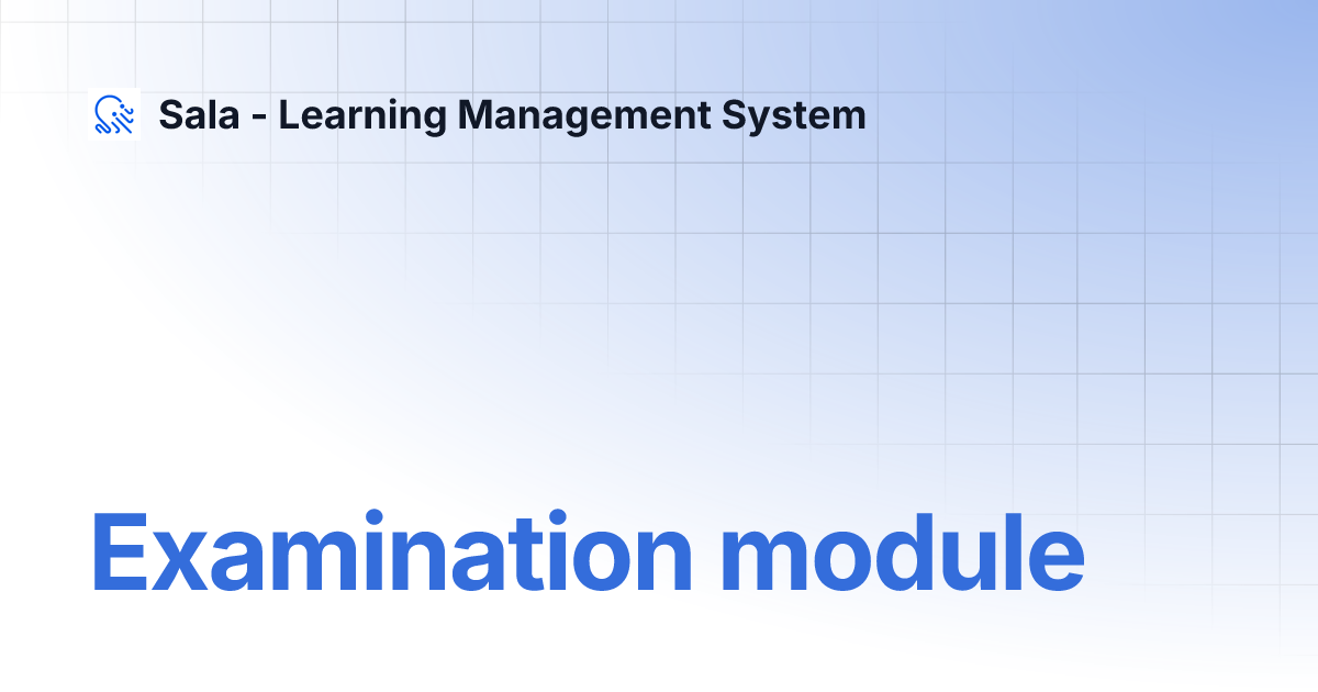 Examination module | Sala - Learning Management System