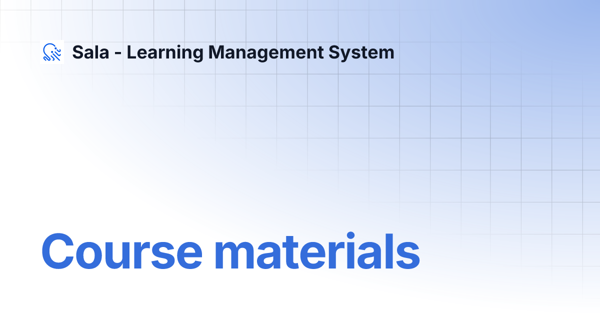Course materials | Sala - Learning Management System