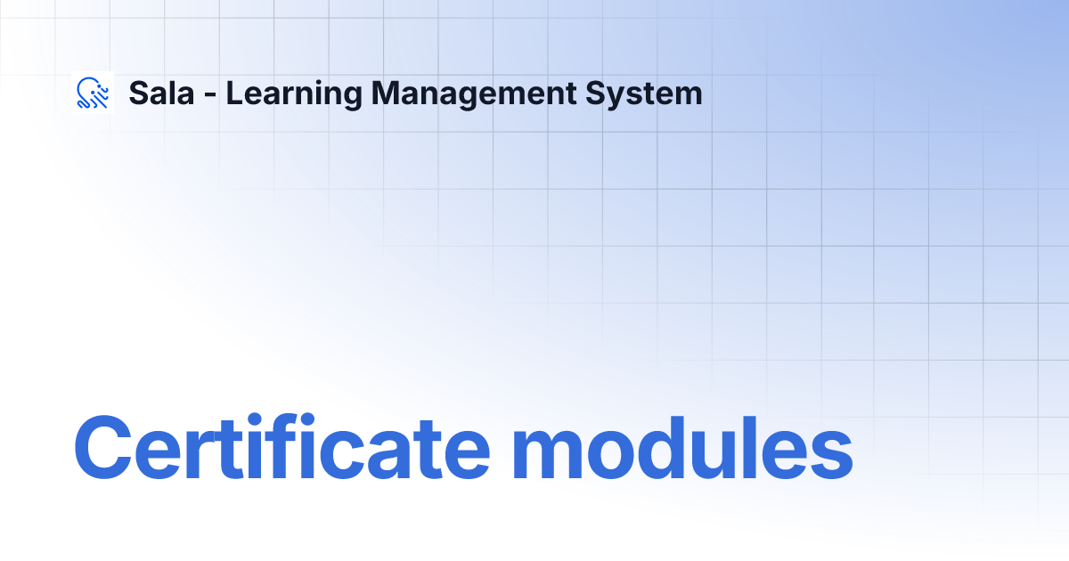 Certificate modules | Sala - Learning Management System