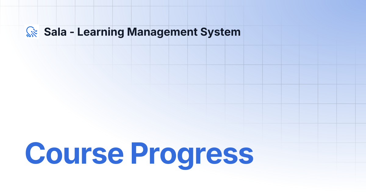 Course Progress | Sala - Learning Management System