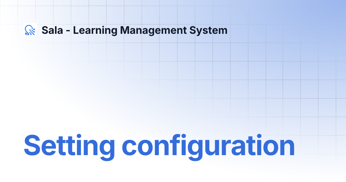 Setting configuration | Sala - Learning Management System